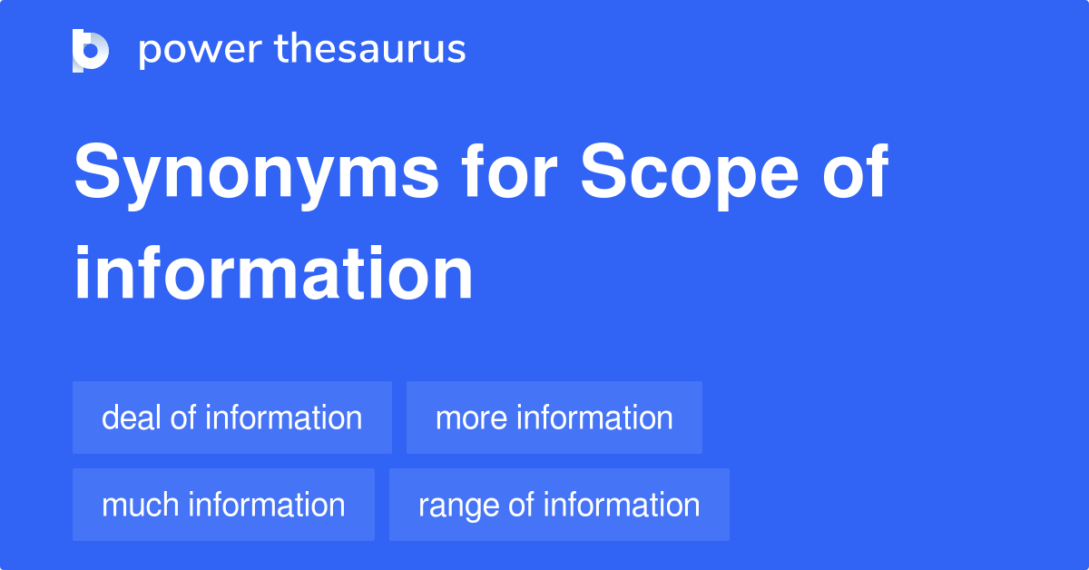 Scope Of Information synonyms - 158 Words and Phrases for Scope Of ...
