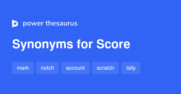 SCORE Synonyms: 4 184 Similar Words & Phrases