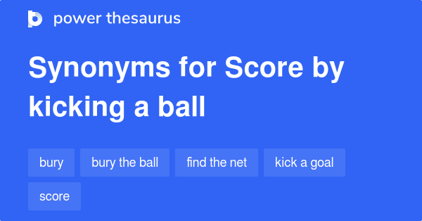 Score By Kicking A Ball synonyms - 15 Words and Phrases for Score By ...