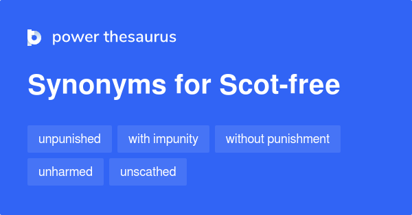 SCOT-FREE Synonyms: 88 Similar Words & Phrases