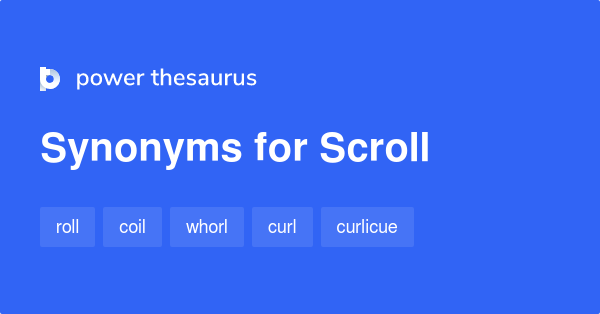 SCROLL Synonyms: 839 Similar Words & Phrases