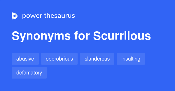 SCURRILOUS Synonyms: 682 Similar Words & Phrases