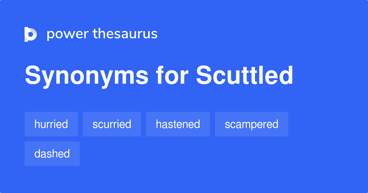 SCUTTLED Synonyms: 202 Similar Words & Phrases