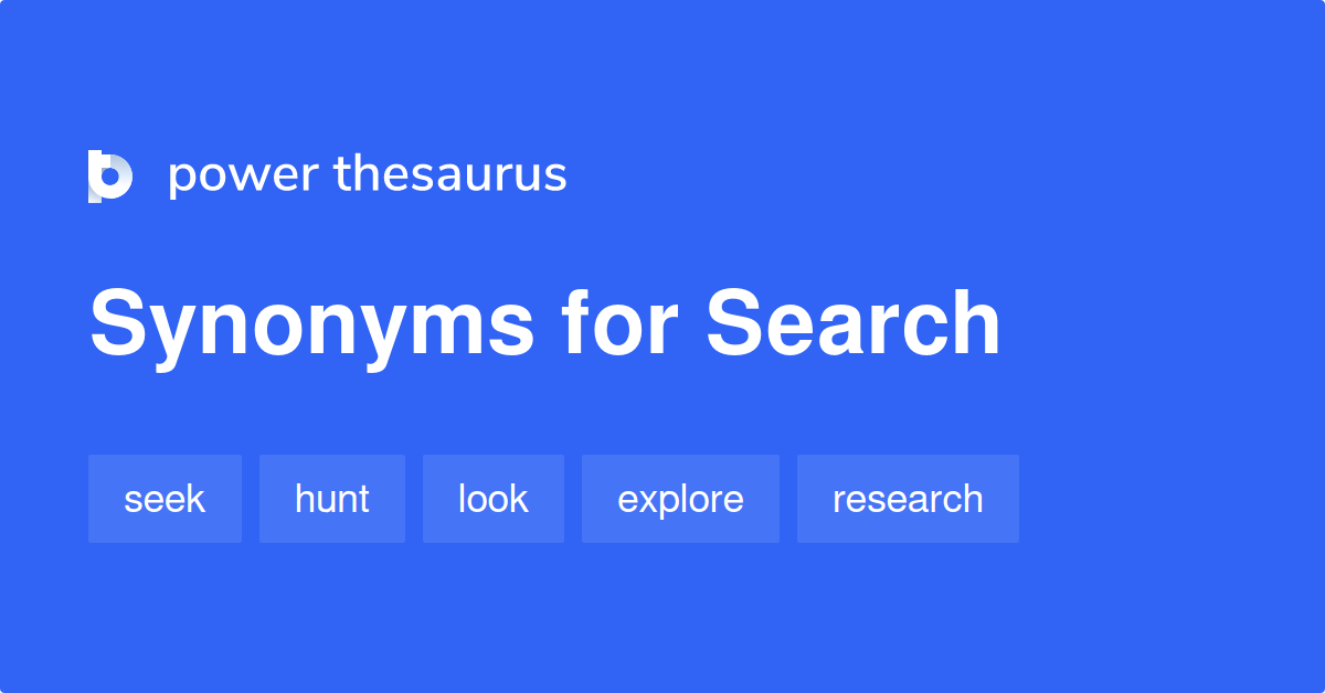 SEARCH Synonyms: 1 232 Similar Words & Phrases