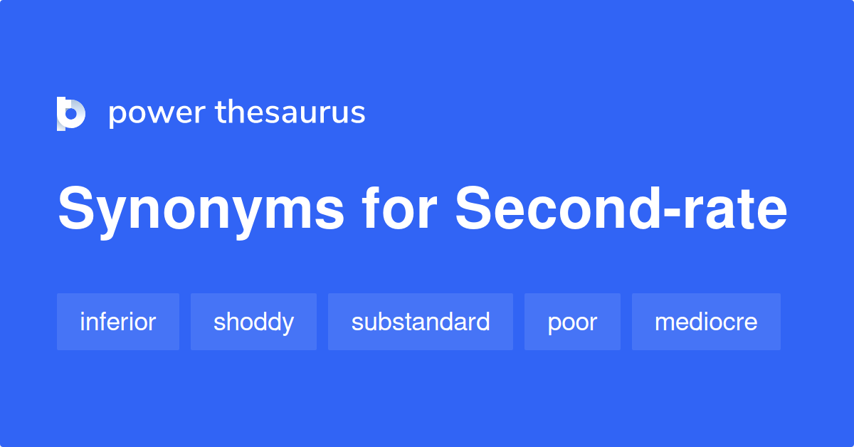 SECOND-RATE Synonyms: 1 317 Similar Words & Phrases