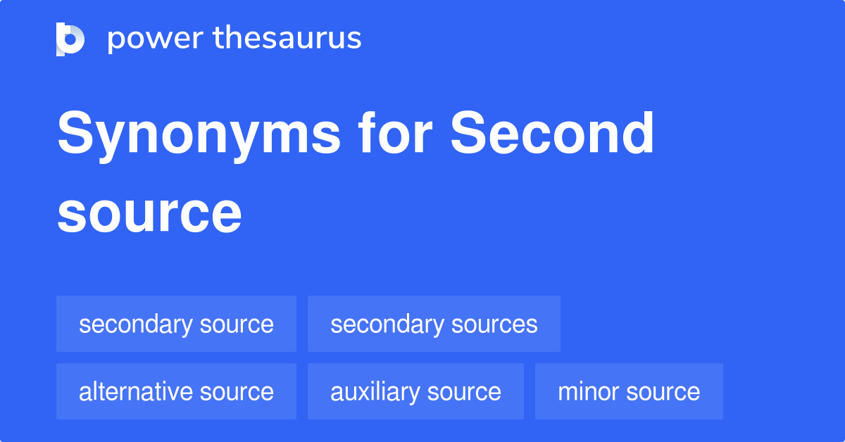 Second Source synonyms - 28 Words and Phrases for Second Source