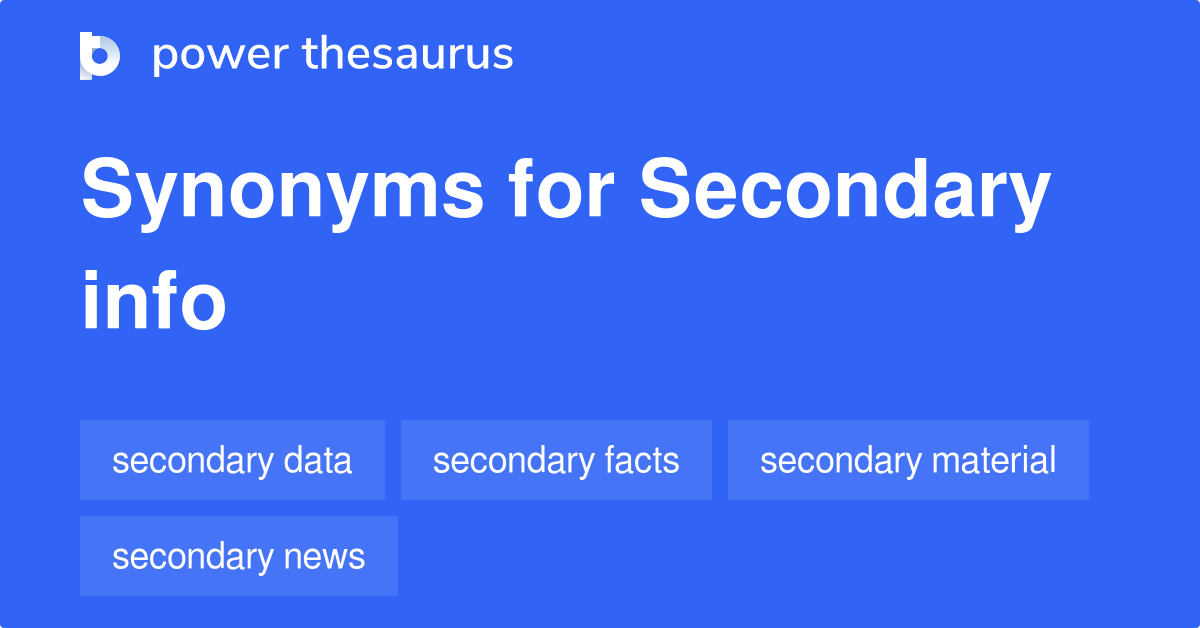 Secondary Info synonyms - 65 Words and Phrases for Secondary Info