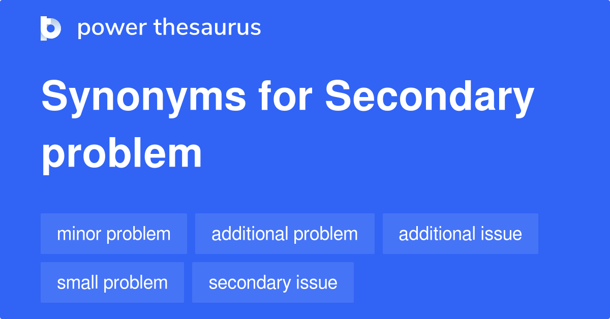 180 SECONDARY PROBLEM Synonyms