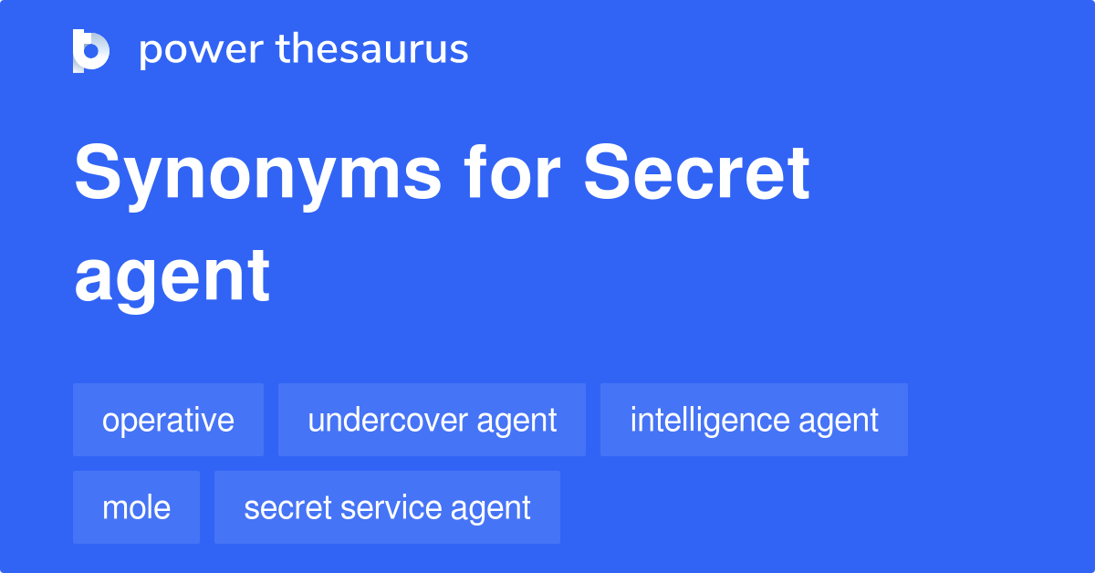 SECRET AGENT Synonyms: 604 Similar Words & Phrases