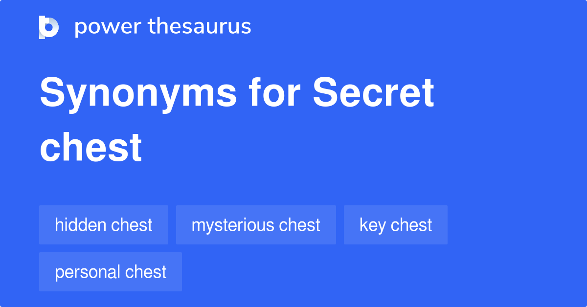 Secret Chest synonyms - 28 Words and Phrases for Secret Chest