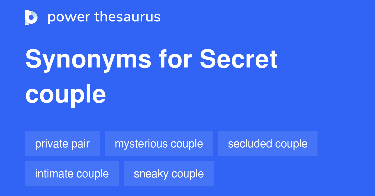 Secret Couple synonyms - 39 Words and Phrases for Secret Couple