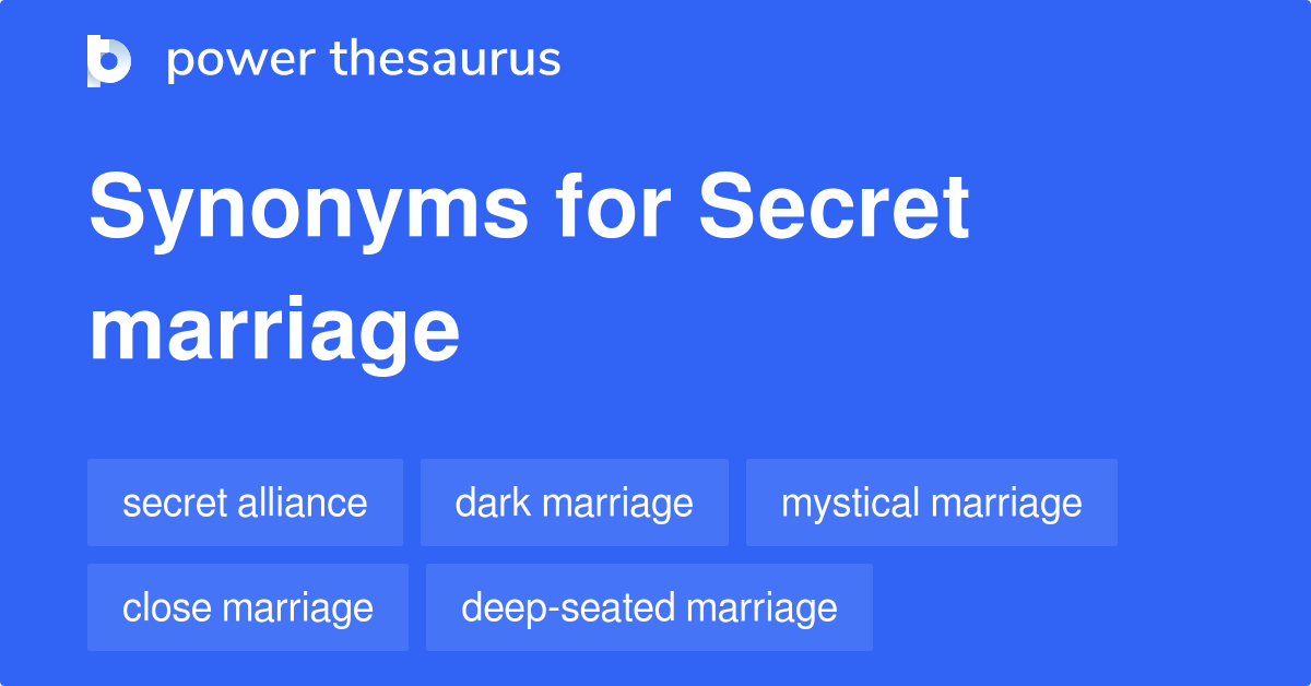SECRET MARRIAGE Synonyms: 37 Similar Words & Phrases