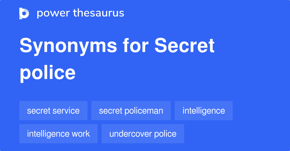 SECRET POLICE Synonyms: 65 Similar Words & Phrases