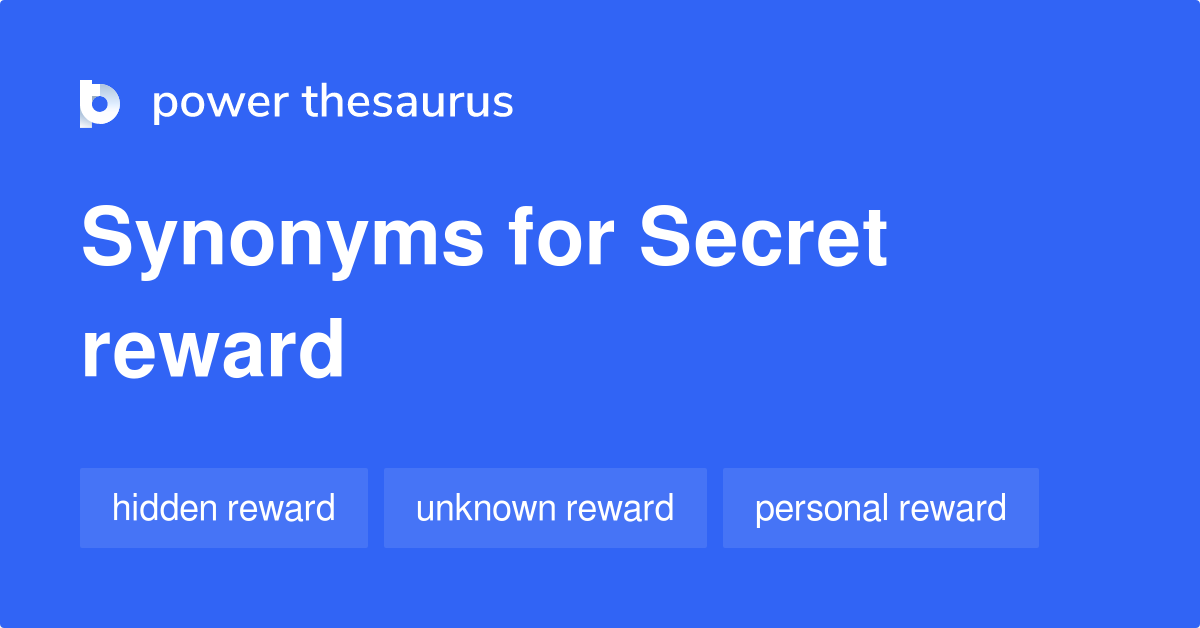 Secret Reward synonyms - 19 Words and Phrases for Secret Reward