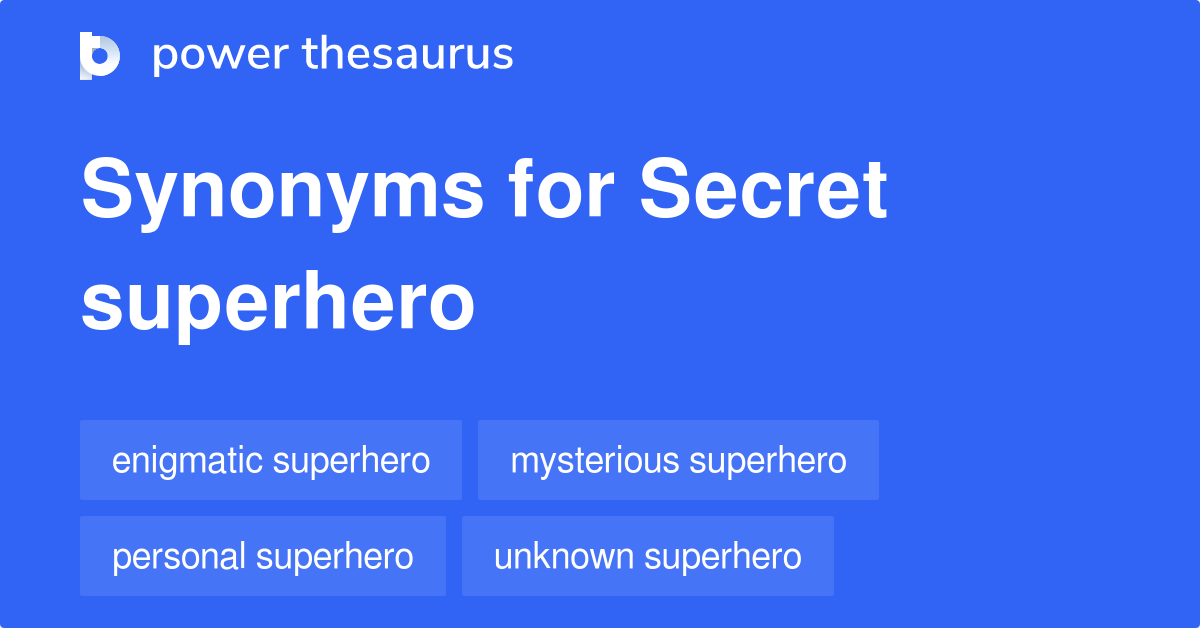 Secret Superhero synonyms - 9 Words and Phrases for Secret Superhero