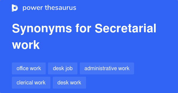 SECRETARIAL WORK Synonyms: 29 Similar Words & Phrases