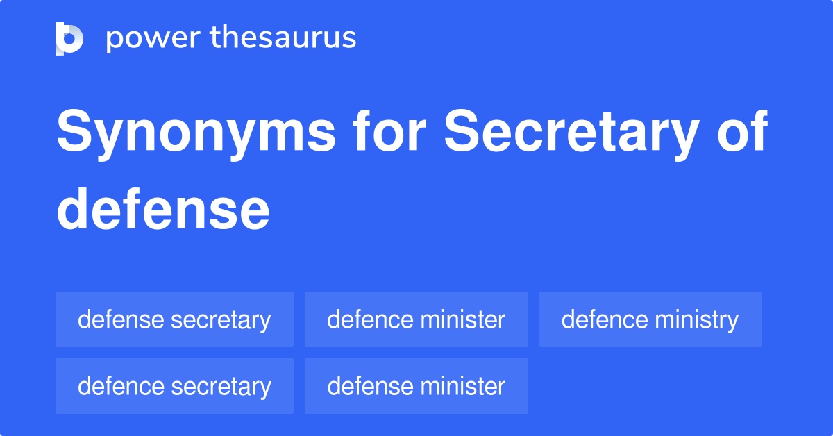 SECRETARY OF DEFENSE Synonyms: 52 Similar Words & Phrases