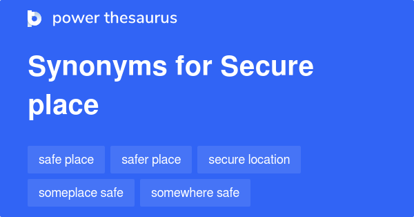 Secure Place synonyms - 100 Words and Phrases for Secure Place