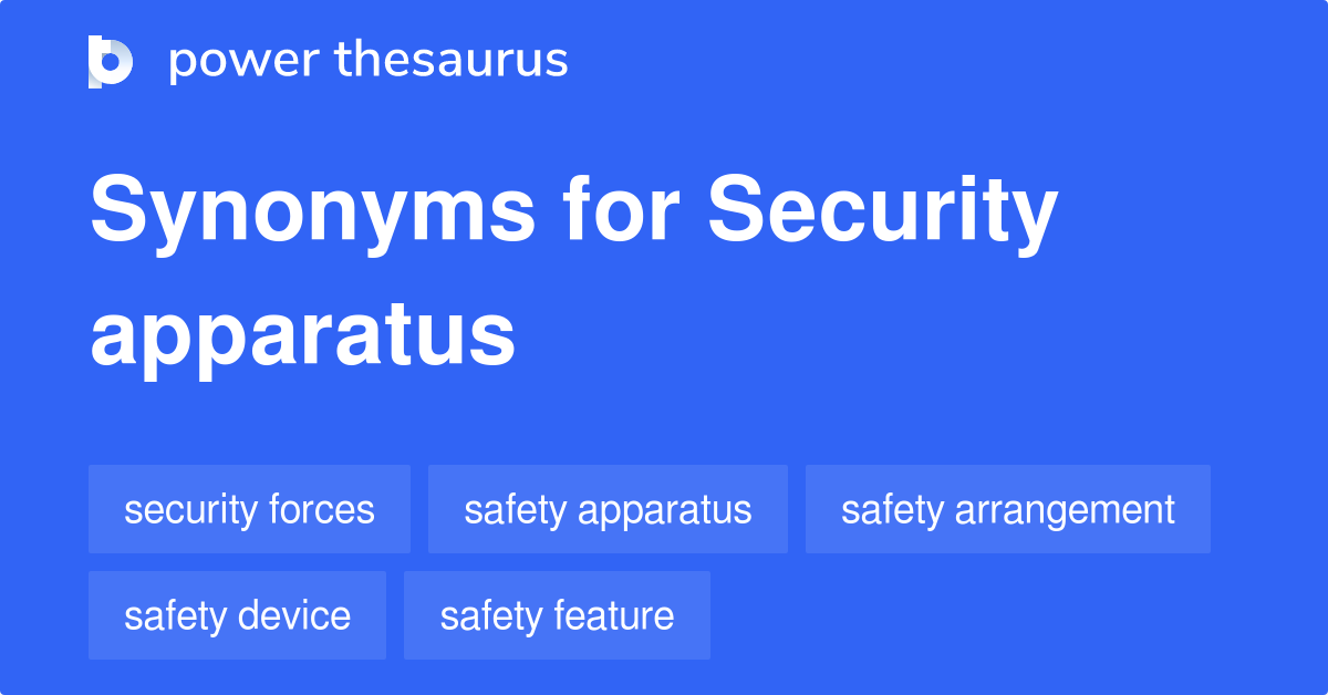 SECURITY APPARATUS Synonyms: 284 Similar Words & Phrases