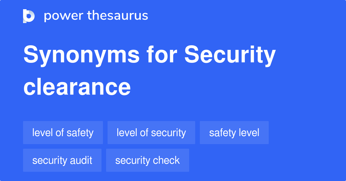 SECURITY CLEARANCE Synonyms: 240 Similar Words & Phrases