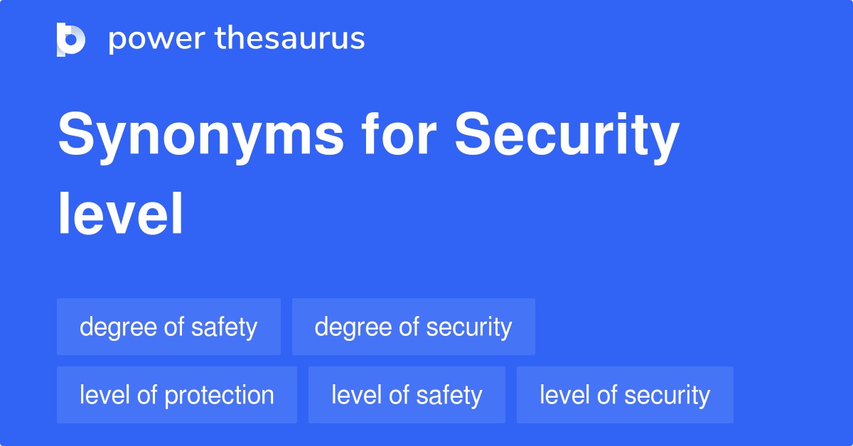 Security Level synonyms - 202 Words and Phrases for Security Level