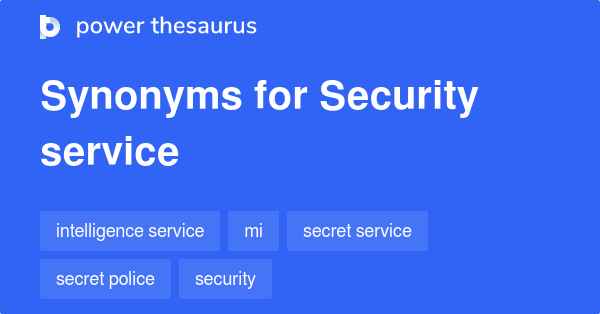 SECURITY SERVICE Synonyms: 148 Similar Words & Phrases