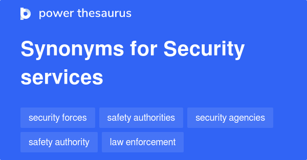 SECURITY SERVICES Synonyms: 175 Similar Words & Phrases