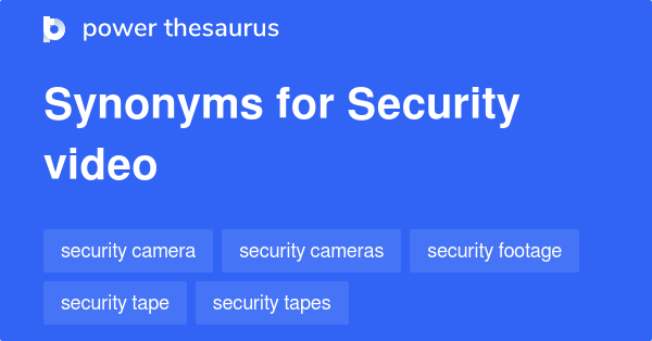 Security Video synonyms - 38 Words and Phrases for Security Video