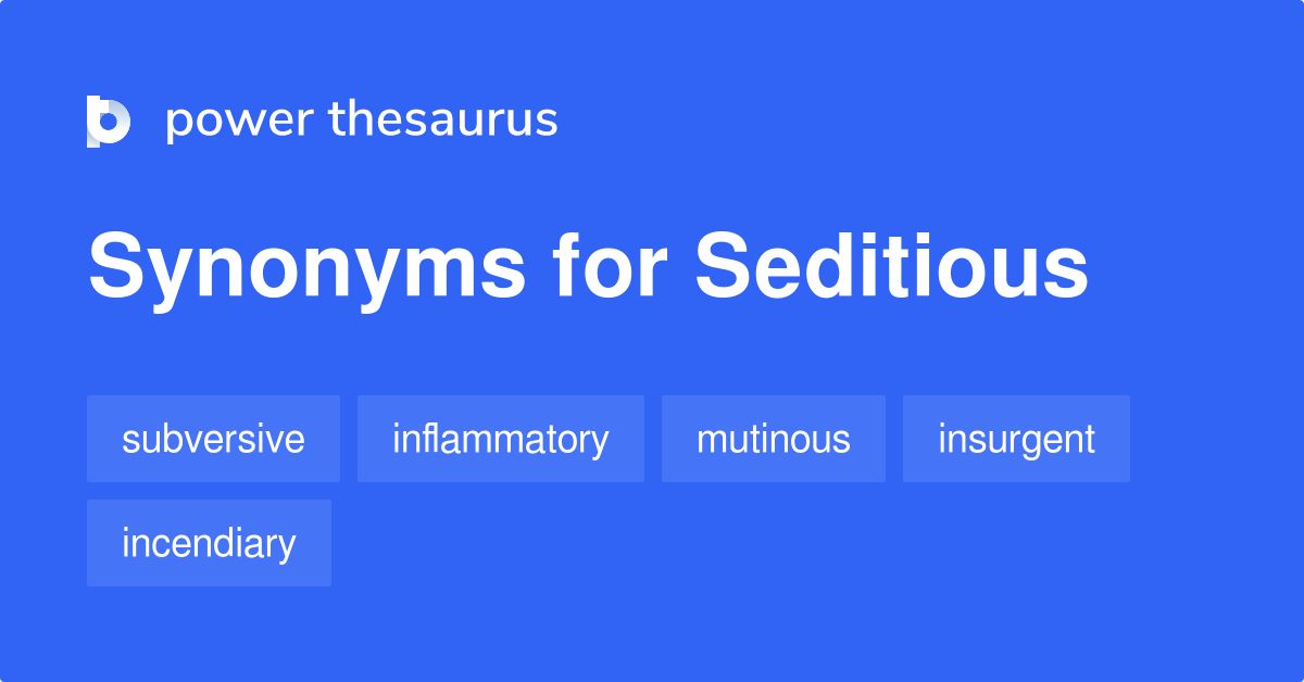 241 SEDITIOUS Synonyms