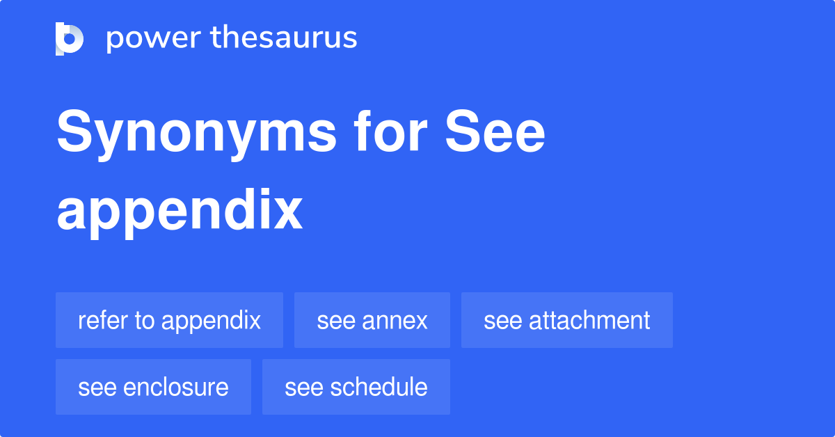 SEE APPENDIX Synonyms: 21 Similar Phrases