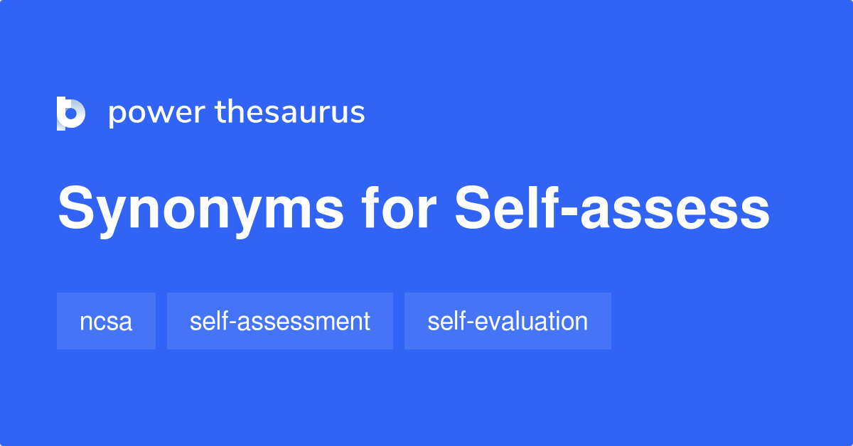 SELF-ASSESS Synonyms: 60 Similar Words & Phrases