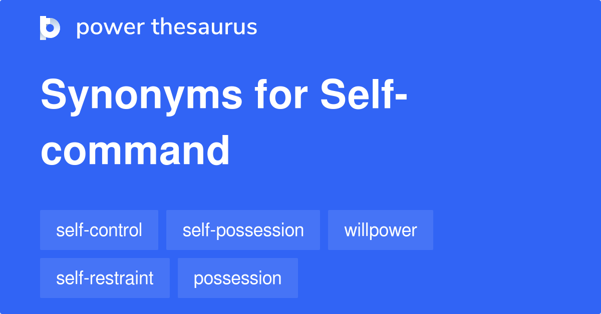 Self-command synonyms - 172 Words and Phrases for Self-command