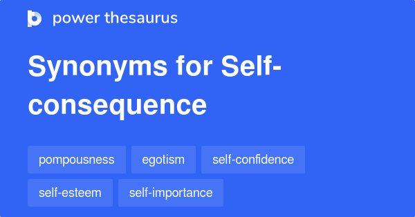 Self-consequence synonyms - 41 Words and Phrases for Self-consequence