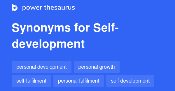 SELF-DEVELOPMENT Synonyms: 324 Similar Words & Phrases