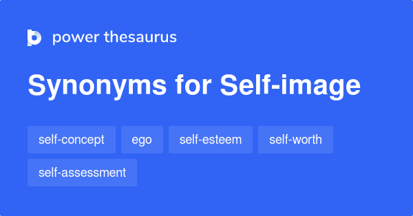 SELF-IMAGE Synonyms: 322 Similar Words & Phrases