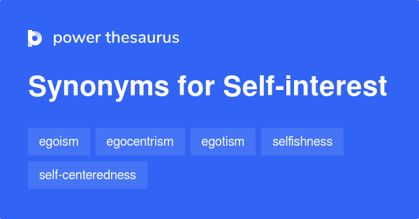 SELF-INTEREST Synonyms: 635 Similar Words & Phrases