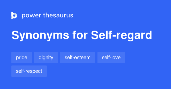 Self-regard synonyms - 167 Words and Phrases for Self-regard