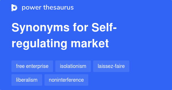 Self-regulating Market synonyms - 69 Words and Phrases for Self ...