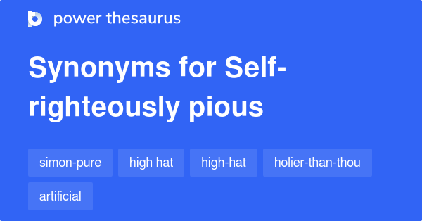 Self-righteously Pious synonyms - 13 Words and Phrases for Self ...