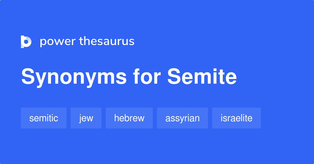 SEMITE Synonyms: 166 Similar Words & Phrases