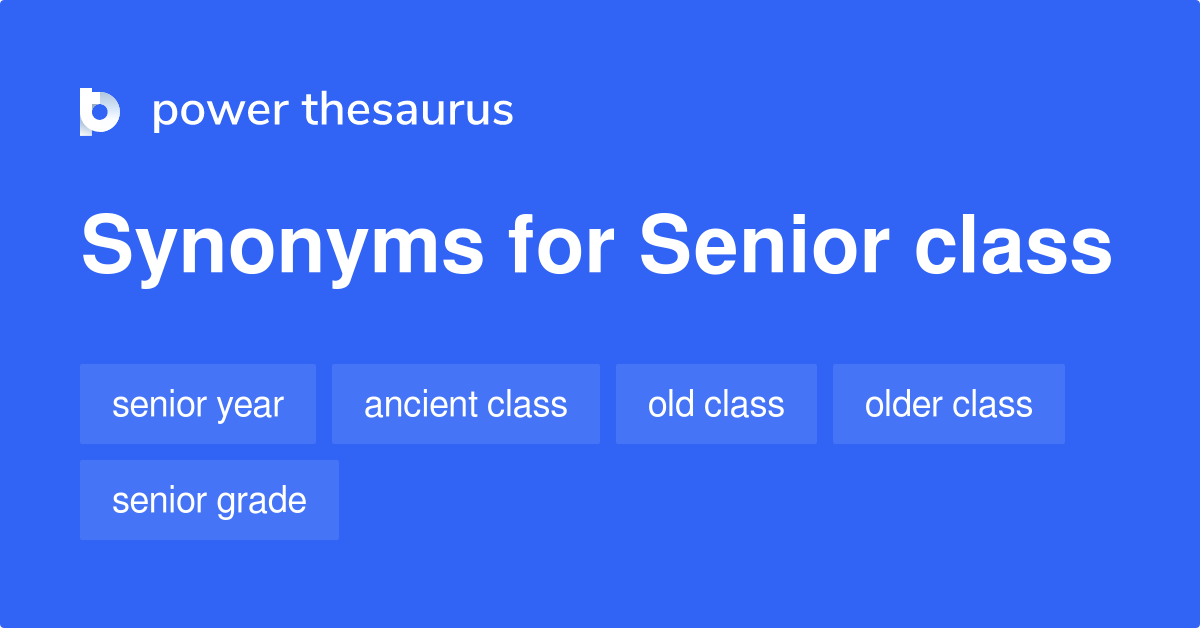 SENIOR CLASS Synonyms: 139 Similar Words & Phrases