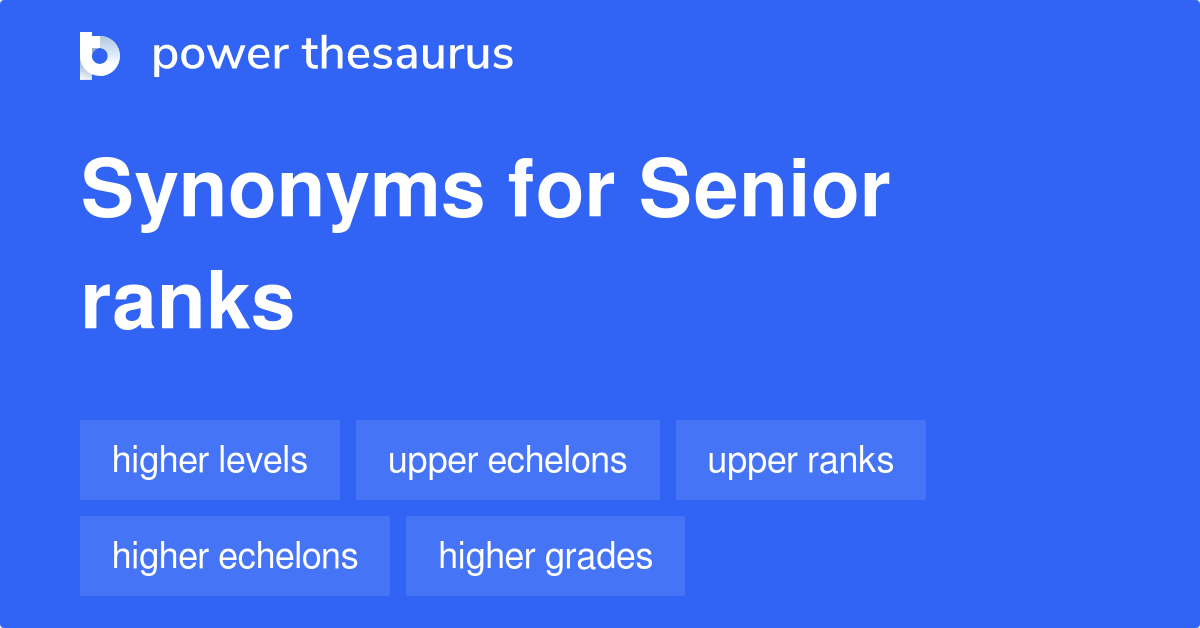SENIOR RANKS Synonyms: 108 Similar Words & Phrases