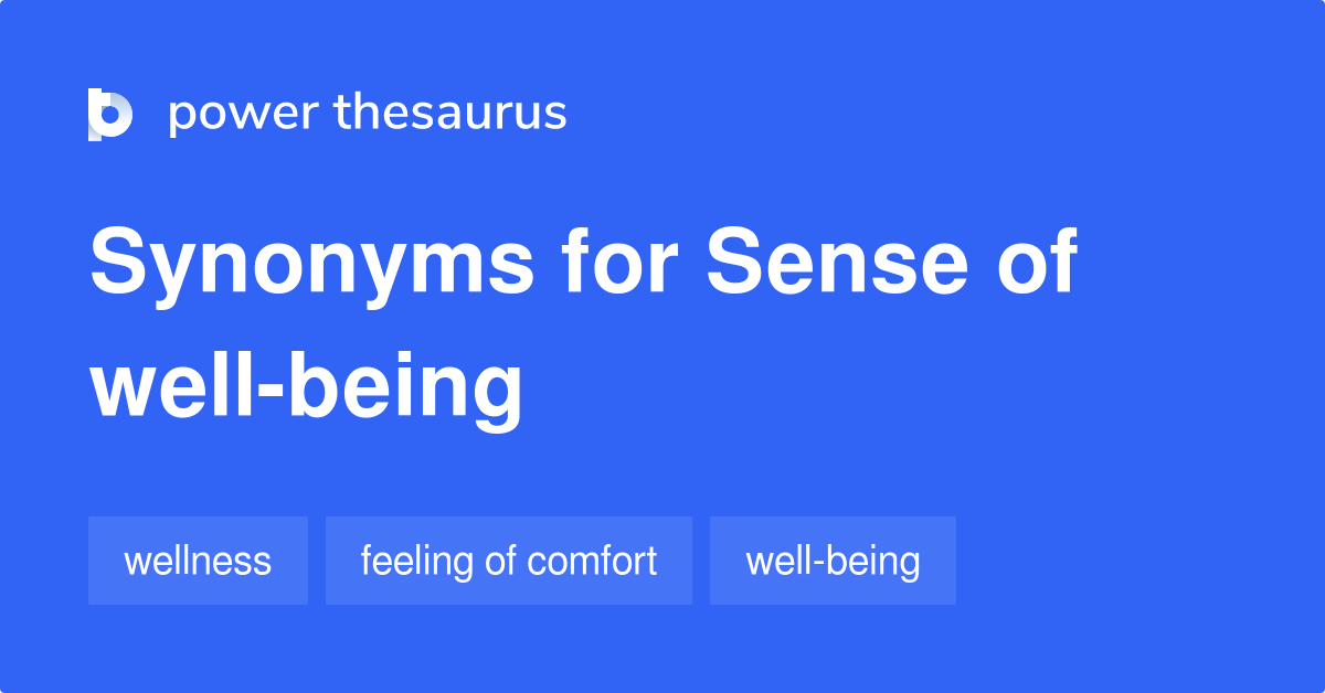 Sense Of Well-being synonyms - 81 Words and Phrases for Sense Of Well-being