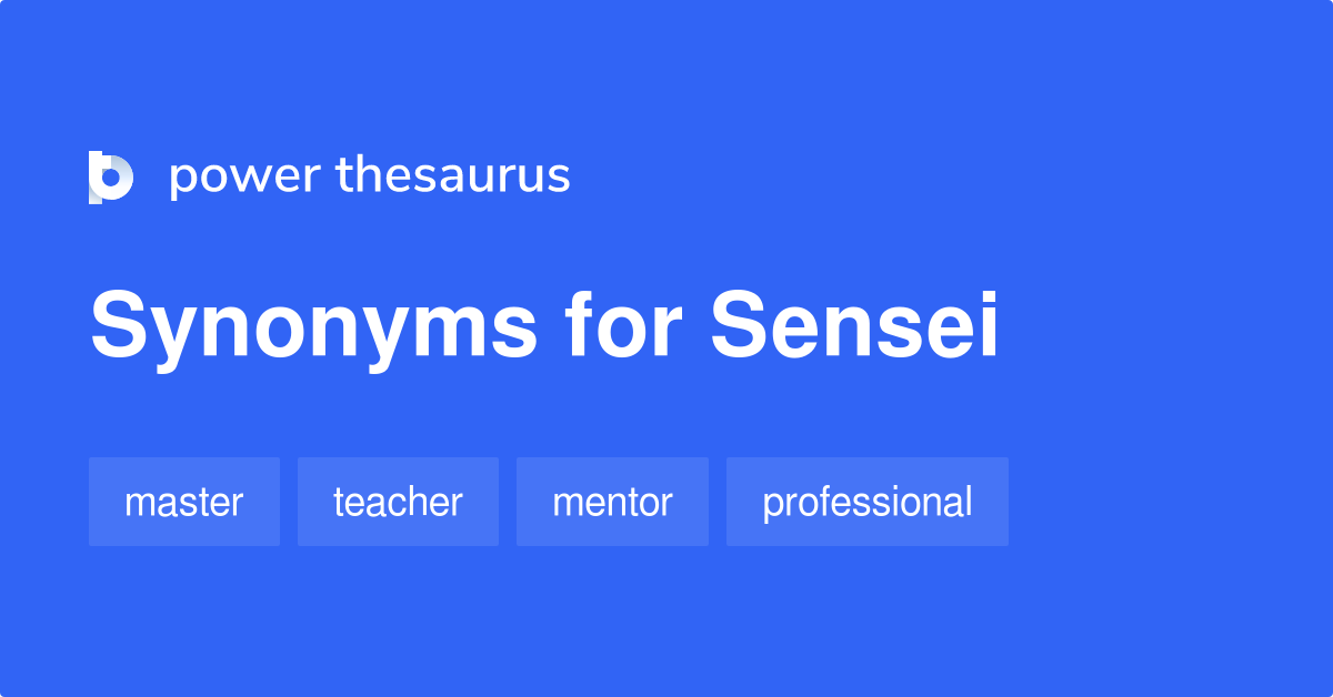SENSEI Synonyms: 99 Similar Words & Phrases