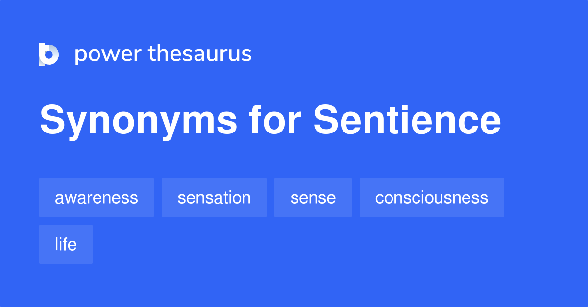 SENTIENCE Synonyms: 251 Similar Words & Phrases