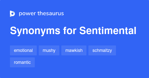 SENTIMENTAL Synonyms: 1 332 Similar Words & Phrases