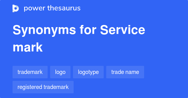 Service Mark synonyms - 49 Words and Phrases for Service Mark