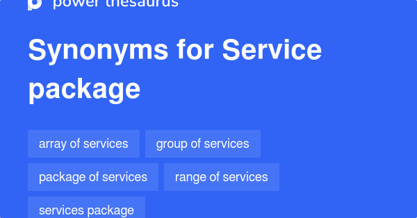 SERVICE PACKAGE Synonyms: 84 Similar Words & Phrases