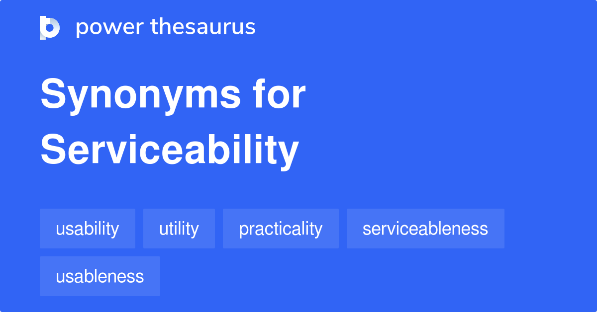 SERVICEABILITY Synonyms: 217 Similar Words & Phrases