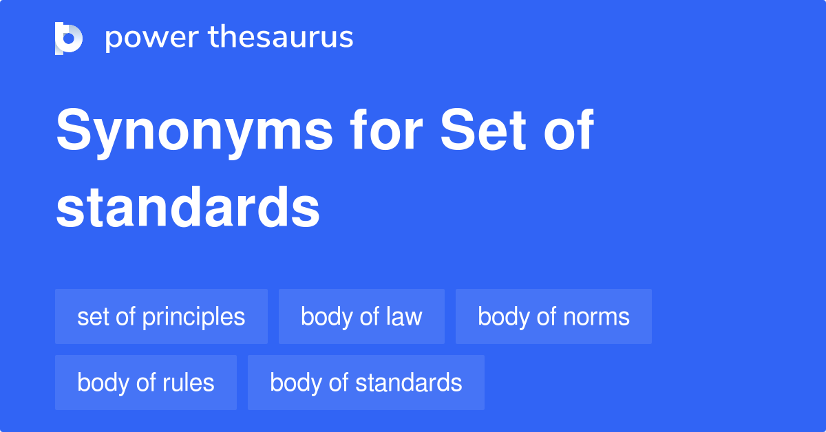 SET OF STANDARDS Synonyms: 61 Similar Words & Phrases